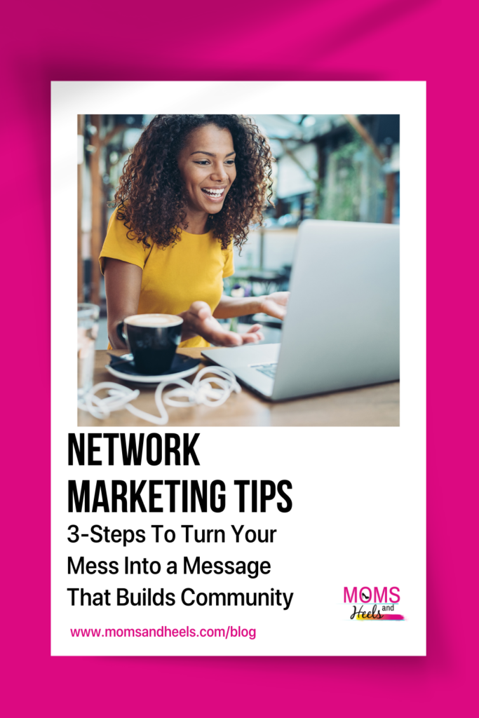 3-Steps To Turn Your Mess Into a Message That Builds Community ...